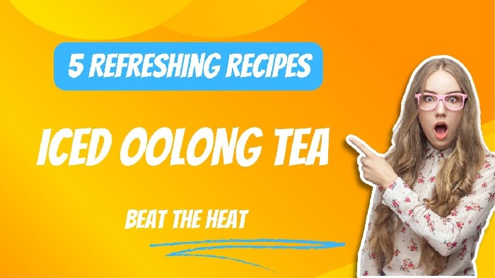 Iced Oolong Tea: 5 Refreshing Recipes to Beat the Heat